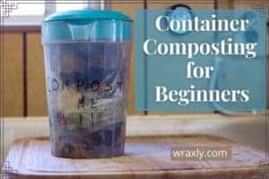 Container Composting for Complete Beginners (2024) - Wraxly